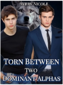 Torn Between Two Dominant Alphas - Avery Nicole - Hinovel