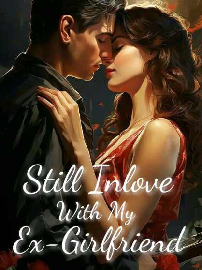 Sweet in the picture - Still Inlove With My Ex-Girlfriend - yang03 - Hinovel