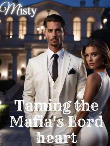 Taming The Mafia's Lord Heart - Mis ty - Hinovel